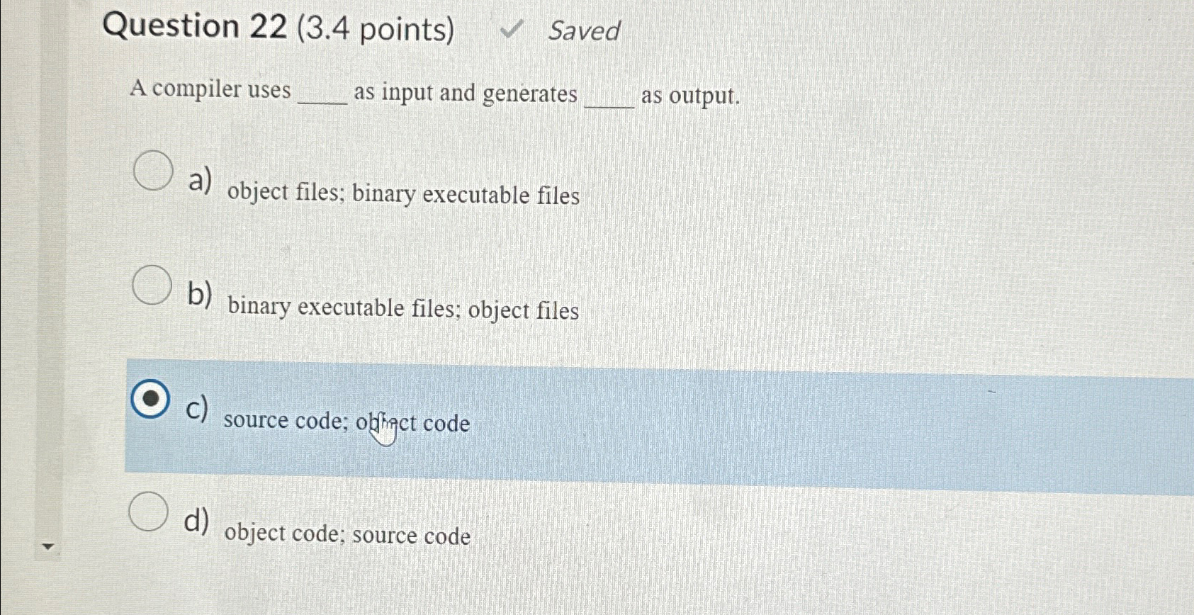 Solved Question 22 (3.4 ﻿points)SavedA compiler usesas input | Chegg.com