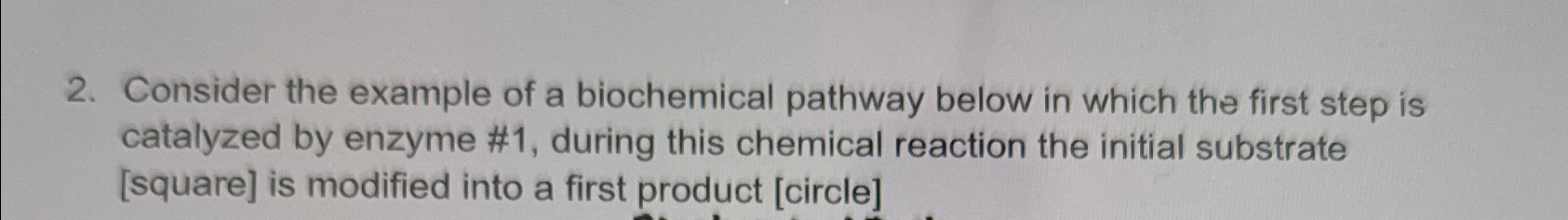 Solved Consider the example of a biochemical pathway below | Chegg.com