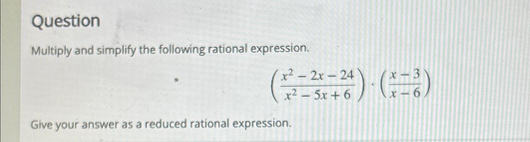 QuestionMultiply and simplify the following rational | Chegg.com