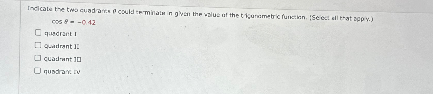 Solved Indicate the two quadrants θ ﻿could terminate in | Chegg.com