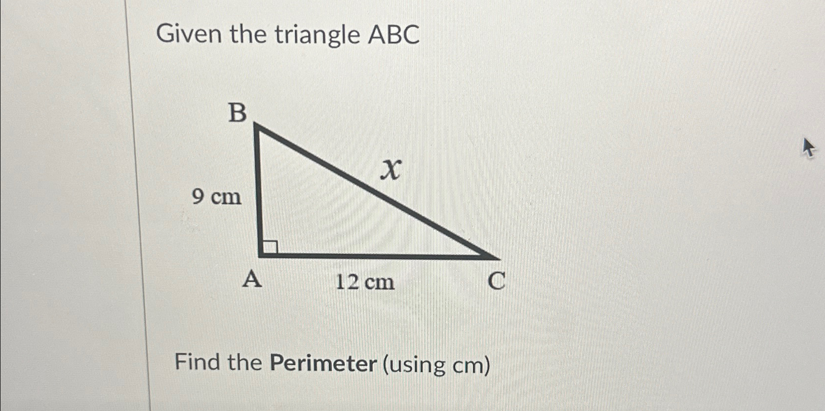 Solved Given the triangle ABCFind the Perimeter (using cm) | Chegg.com