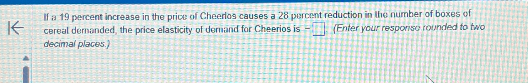 Solved If A 19 ï Percent Increase In The Price Of Cheerios Chegg