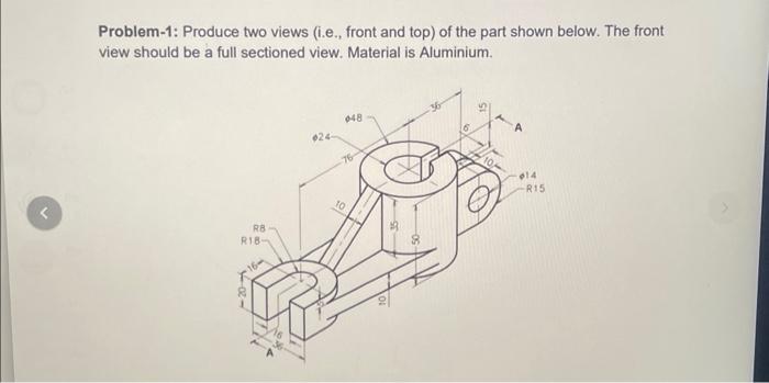 Solved Problem-1: Produce two views (i.e., front and top) of | Chegg.com