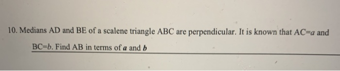 Solved 10. Medians AD and BE of a scalene triangle ABC are | Chegg.com