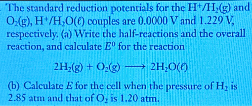 Solved The standard reduction potentials for the H+H2(g) | Chegg.com