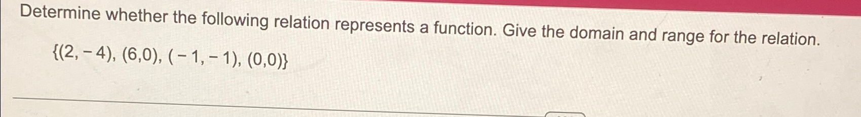 Solved Determine whether the following relation represents a | Chegg.com