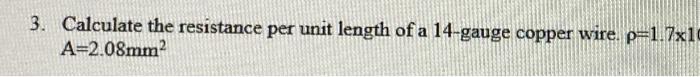 Solved 3. Calculate the resistance per unit length of a 14 | Chegg.com