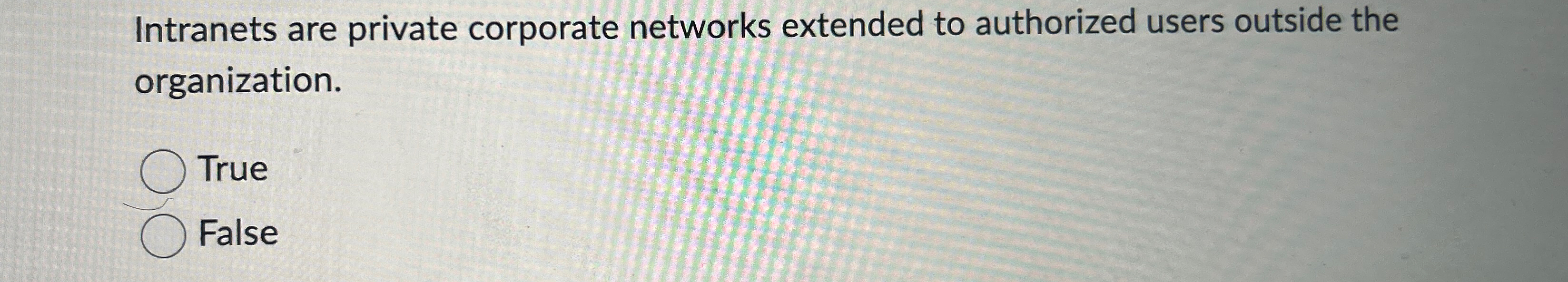 Solved Intranets are private corporate networks extended to | Chegg.com