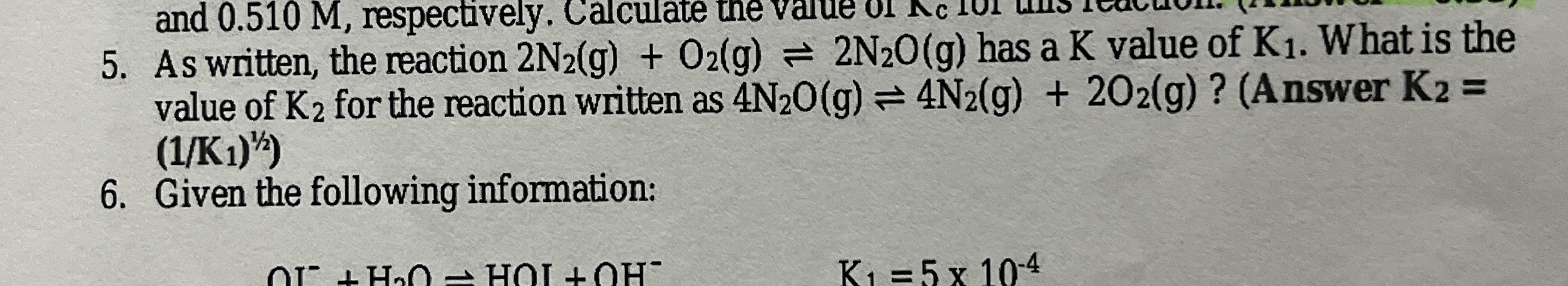 Solved As written, the reaction 2N2(g)+O2(g)⇌2N2O(g) ﻿has a | Chegg.com