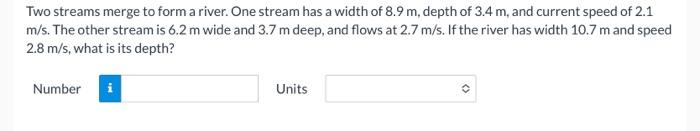 Solved Two streams merge to form a river. One stream has a | Chegg.com
