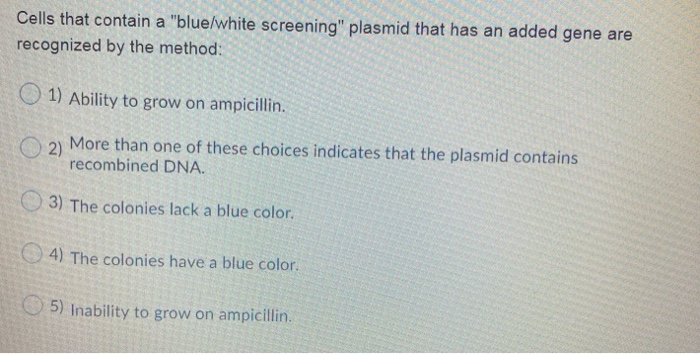 Solved Cells that contain a "blue/white screening" plasmid | Chegg.com