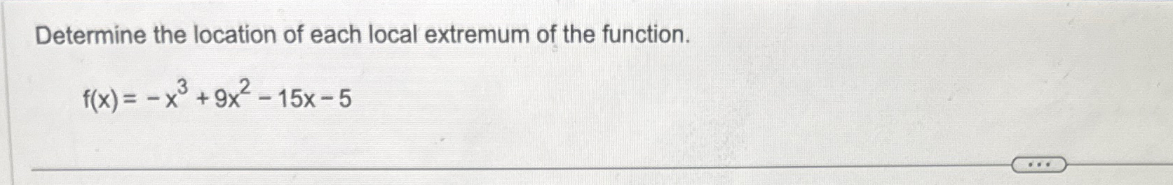 Solved Determine the location of each local extremum of the | Chegg.com
