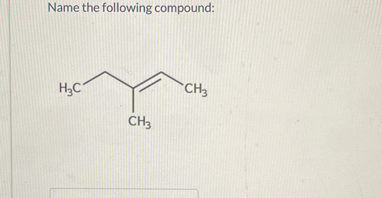Solved Name the following compound: | Chegg.com