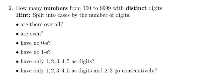 Solved 2. How many numbers from 100 to 9999 with distinct | Chegg.com