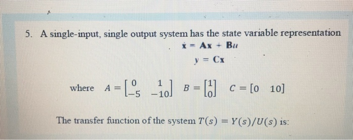 Solved 5. A single-input, single output system has the state | Chegg.com