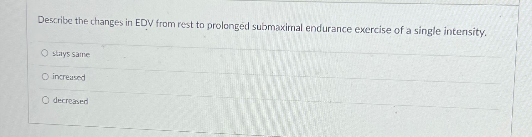 Solved Describe the changes in EDV from rest to prolonged | Chegg.com