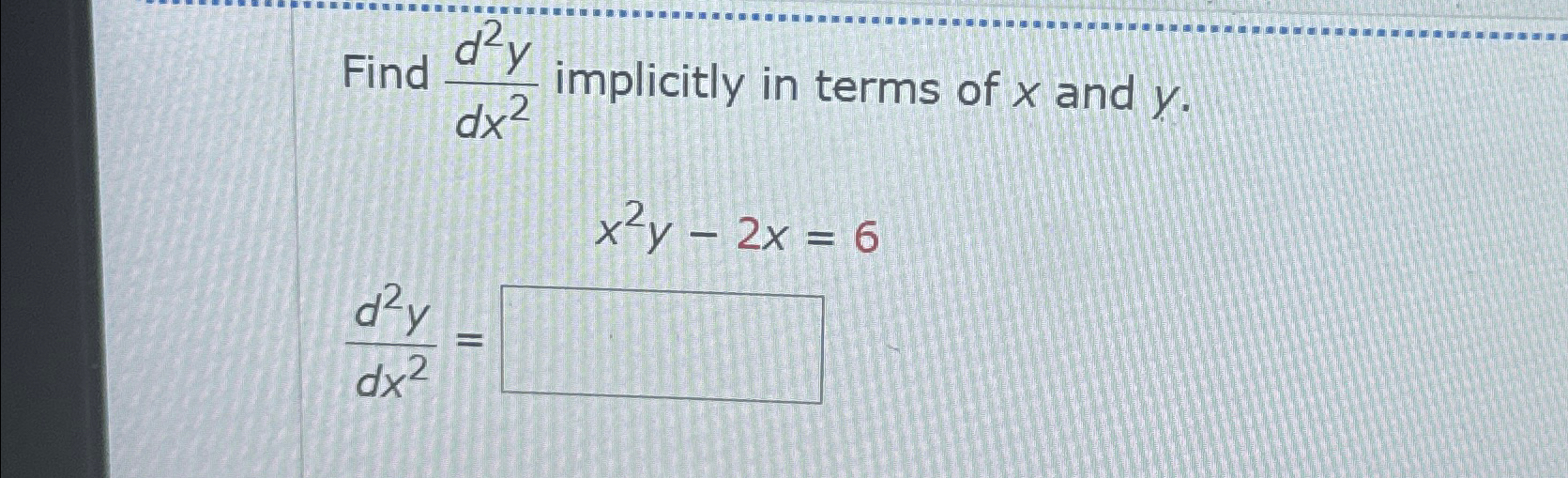 Solved Find d2ydx2 ﻿implicitly in terms of x ﻿and | Chegg.com