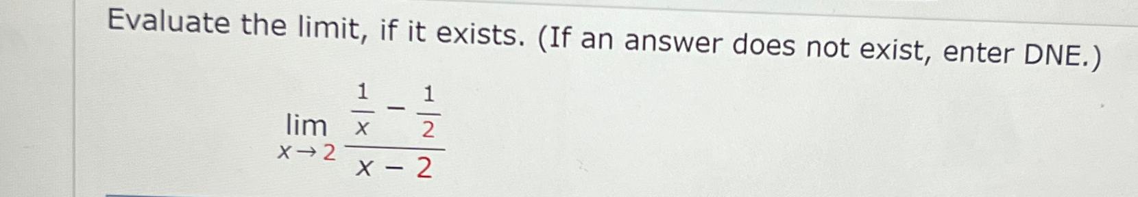 Solved Evaluate the limit, ﻿if it exists. (If an answer does | Chegg.com