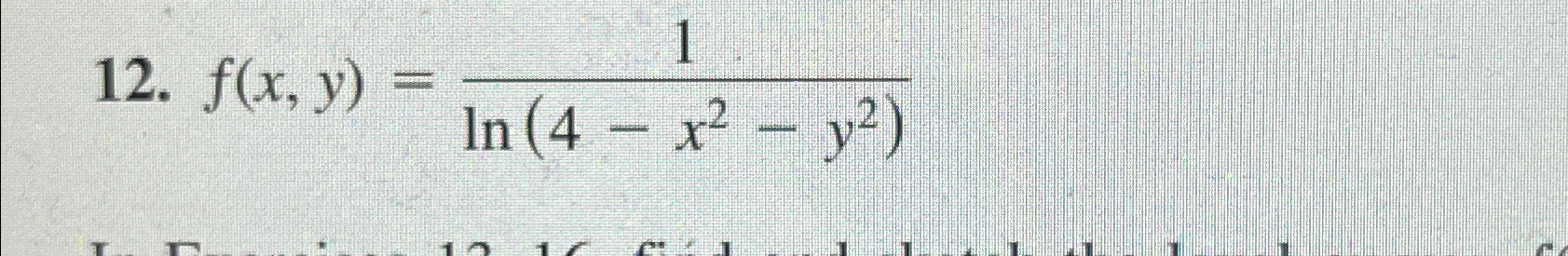 Solved f(x,y)=1ln(4-x2-y2)Exercise 12, ﻿find and sketch the | Chegg.com
