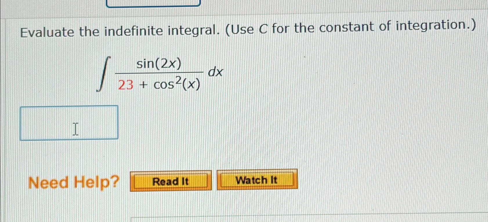 Solved Evaluate the indefinite integral. (Use C ﻿for the | Chegg.com