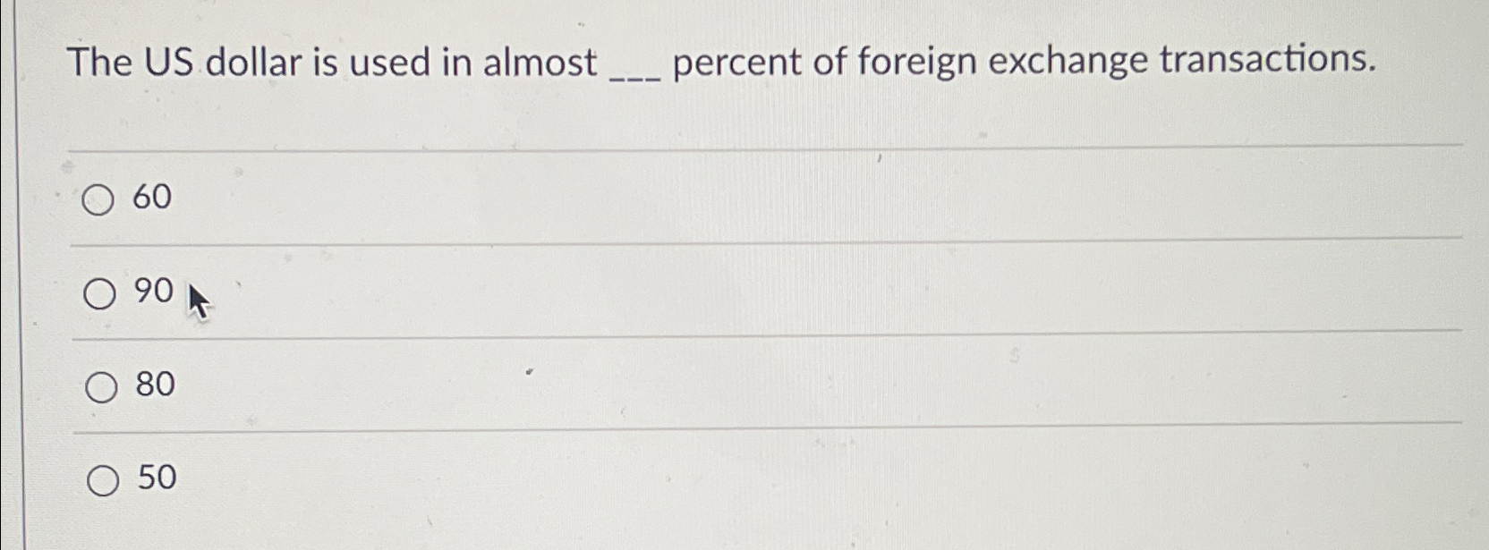 Solved The US dollar is used in almost percent of foreign | Chegg.com
