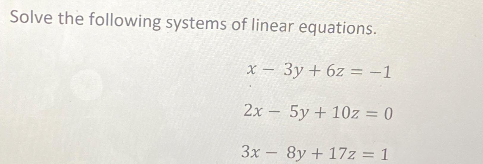 Solved Solve the following systems of linear equations. You | Chegg.com