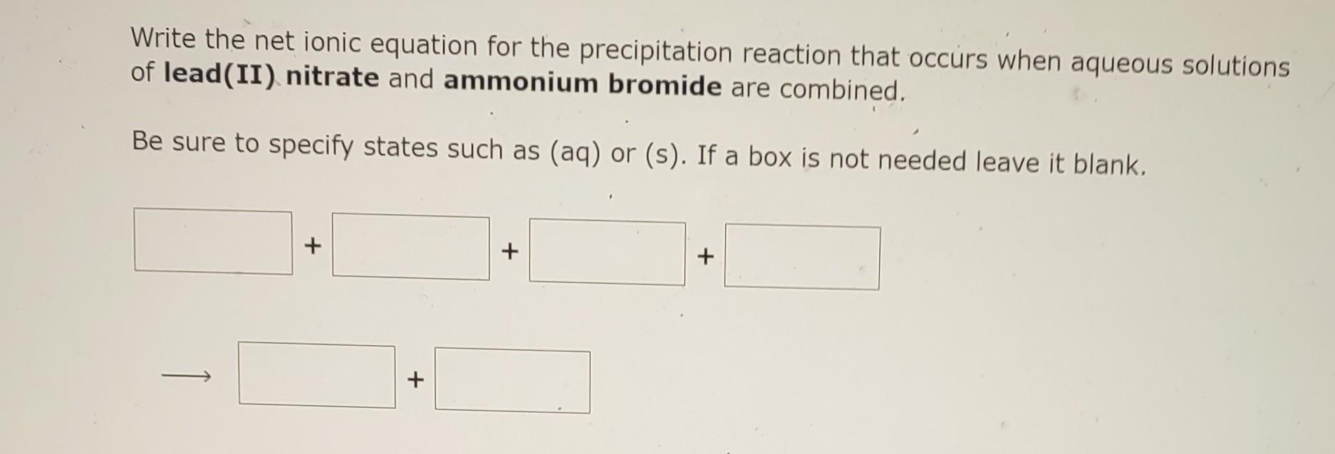 Solved Write the net ionic equation for the precipitation | Chegg.com