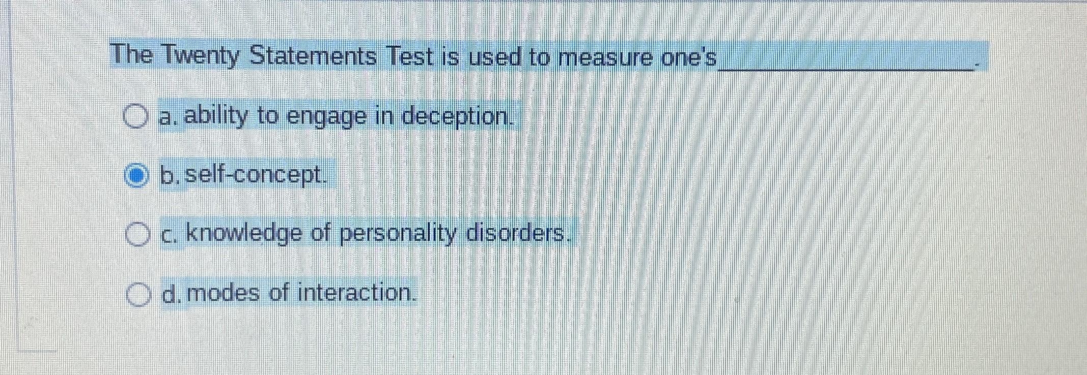 Solved The Twenty Statements Test is used to measure one'sa. | Chegg.com