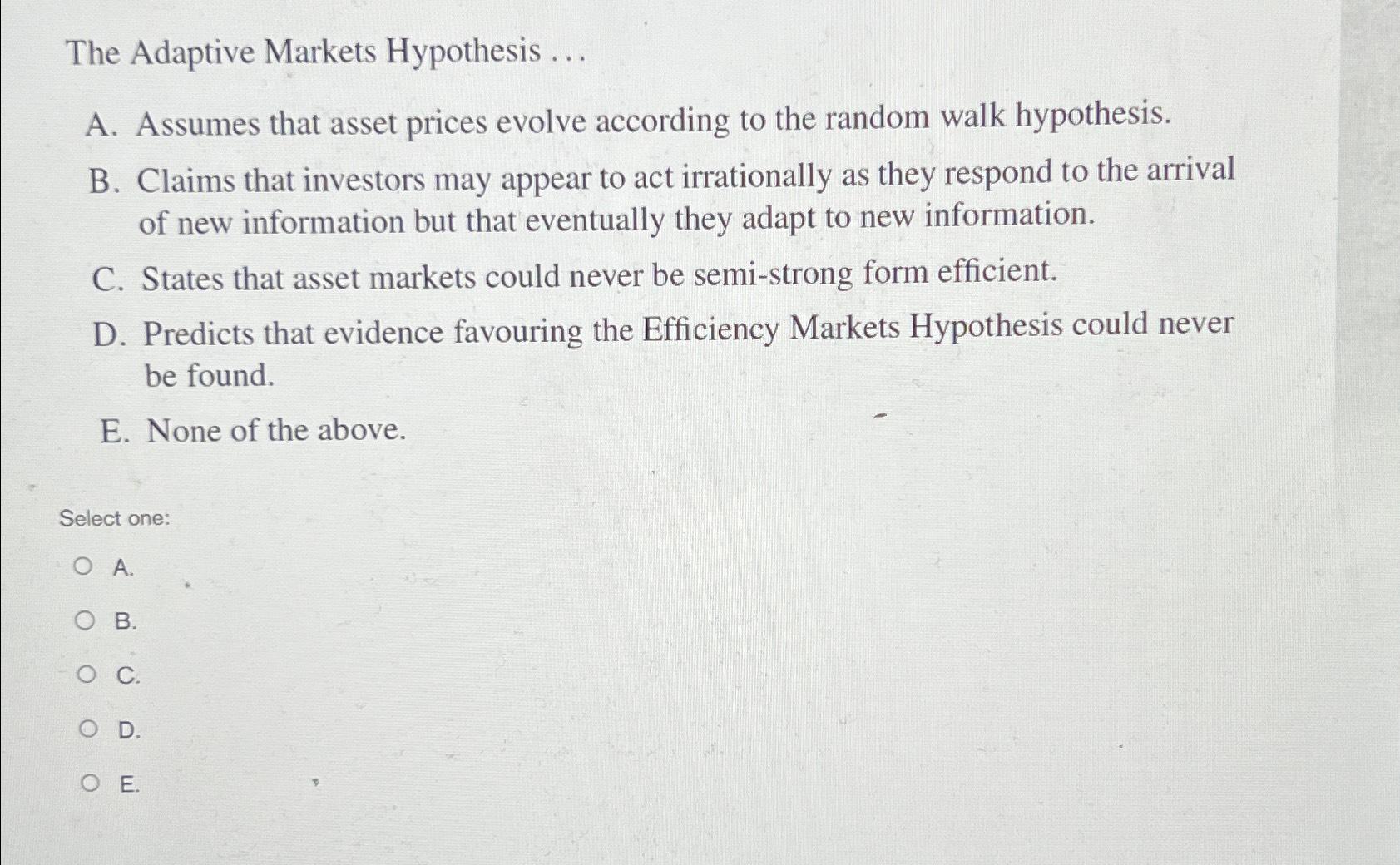 Solved The Adaptive Markets Hypothesis ...A. ﻿Assumes that | Chegg.com