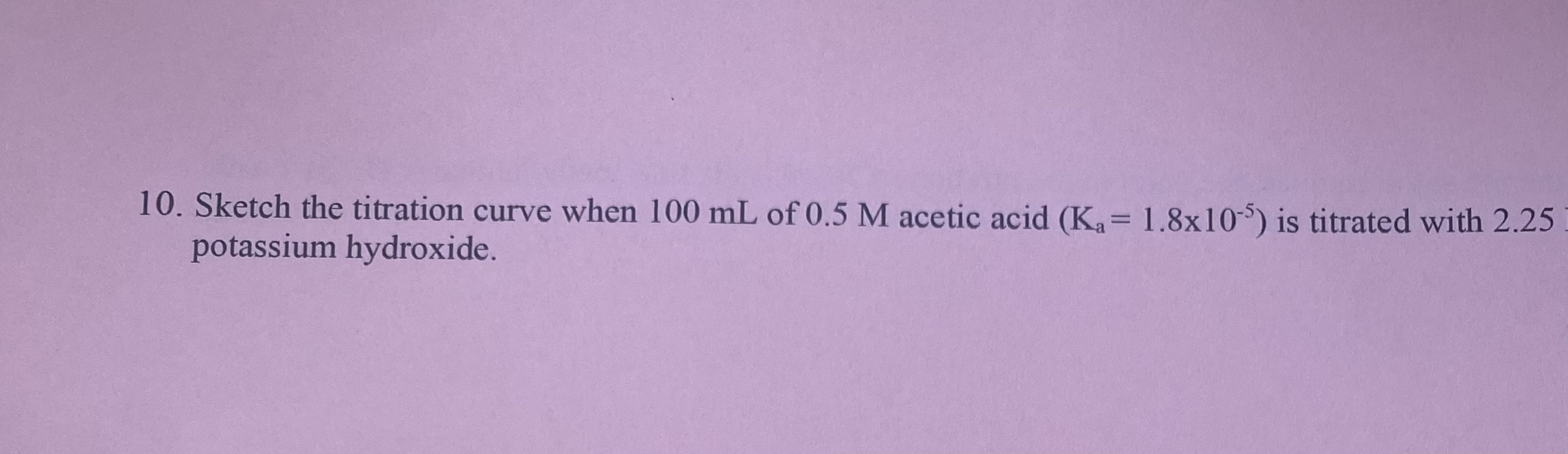 Solved Sketch the titration curve when 100mL ﻿of 0.5M | Chegg.com
