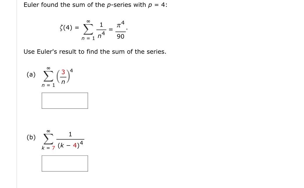 Solved Euler found the sum of the p-series with p=4 | Chegg.com