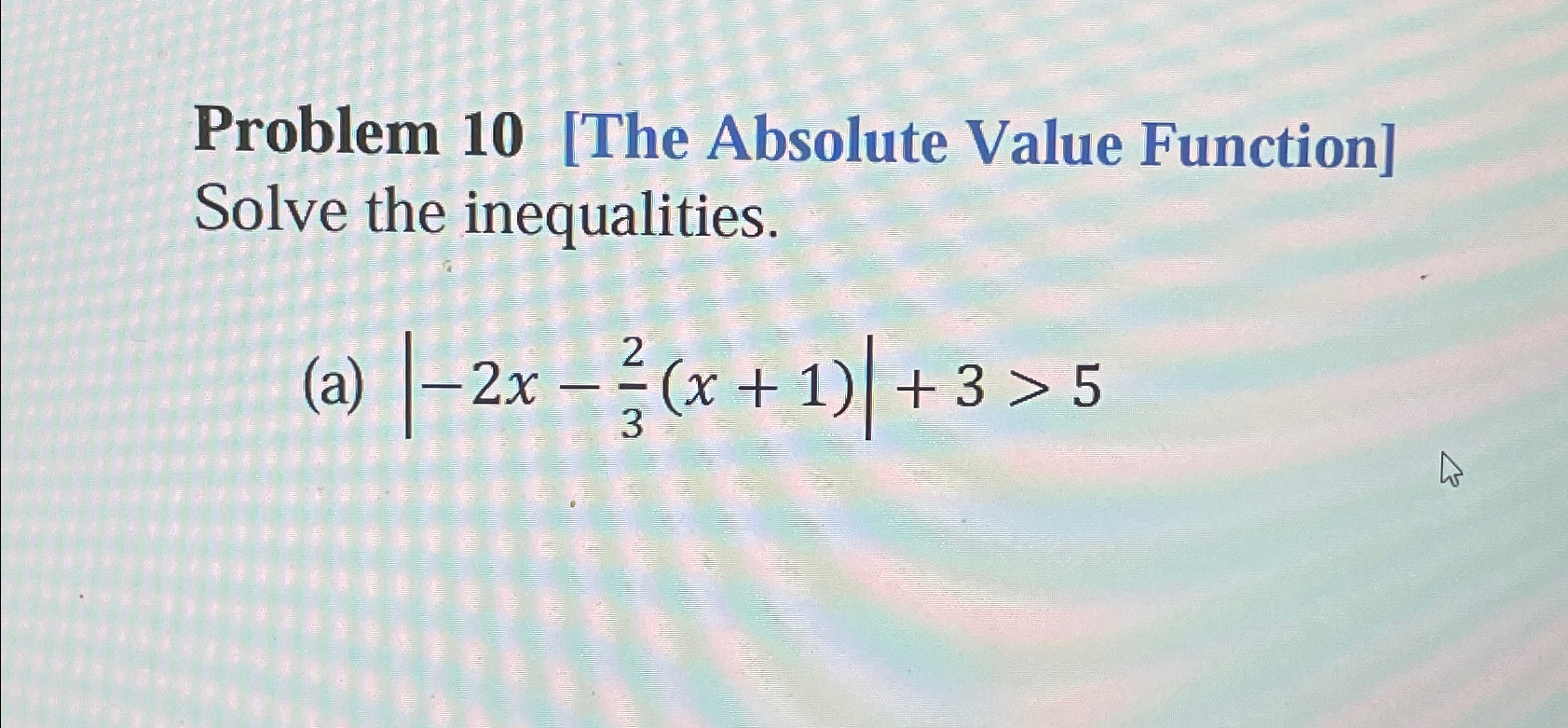 Solved Problem 10 [The Absolute Value Function] ﻿Solve the | Chegg.com