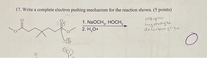 Solved 17. Write a complete electron pushing mechanism for | Chegg.com