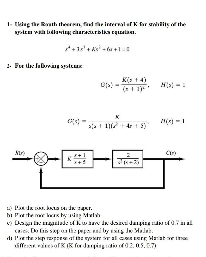 Solved 1- Using the Routh theorem, find the interval of K | Chegg.com