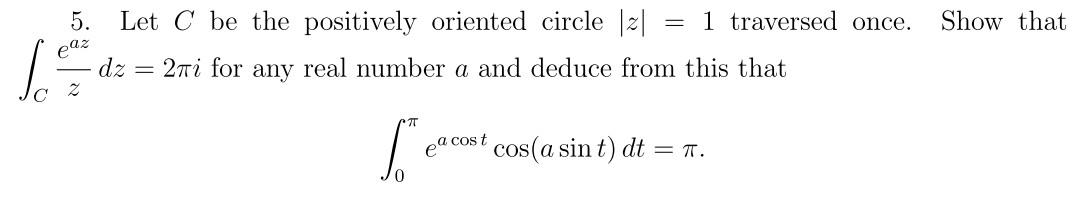 Solved 5. Let C be the positively oriented circle ∣z∣=1 | Chegg.com
