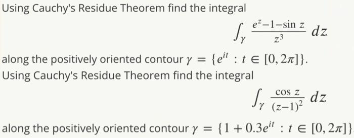 Solved z3 = Using Cauchy's Residue Theorem find the integral | Chegg.com