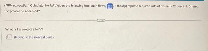 Solved Data table (Click on the following icon (NPV | Chegg.com