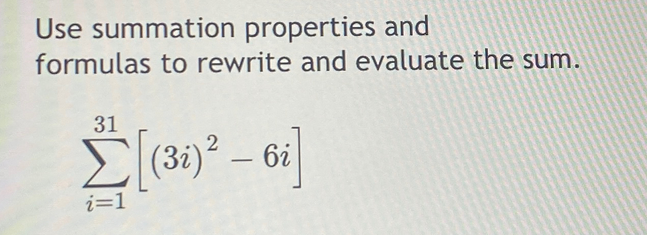 Solved Use summation properties and formulas to rewrite and | Chegg.com