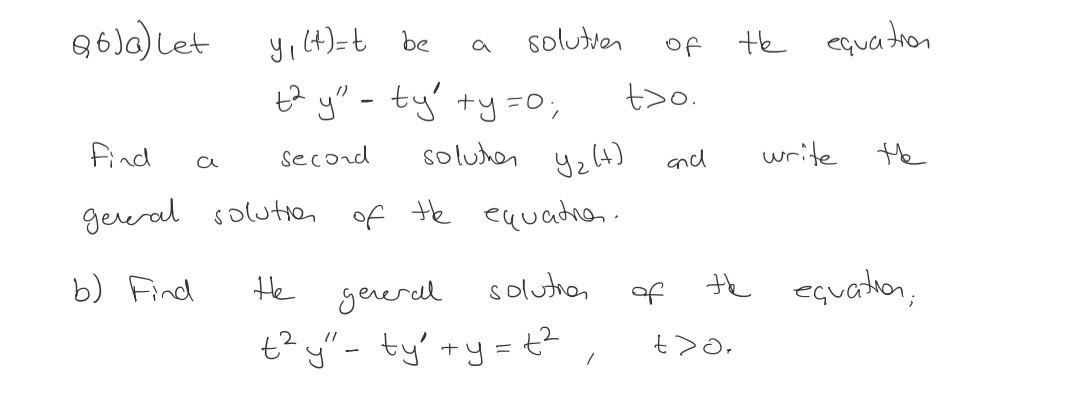 Solved Q6)a) Let y1(t)=t be a solution of t k equation | Chegg.com