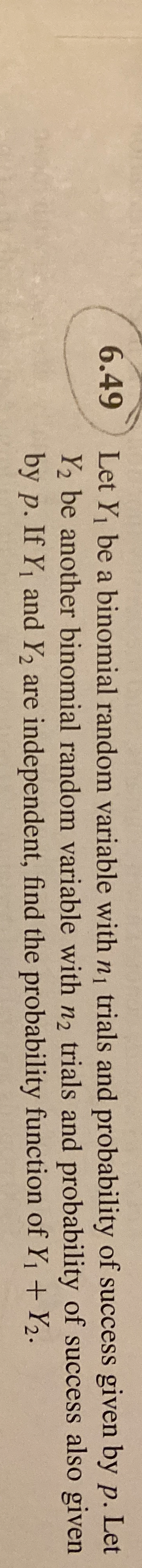Solved 6.49 ﻿Let Y1 ﻿be a binomial random variable with n1 | Chegg.com