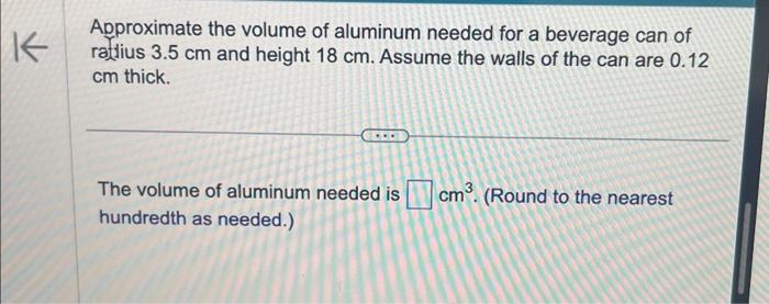 Solved Approximate the volume of aluminum needed for a | Chegg.com