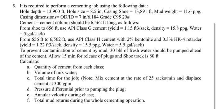 Solved 5. It is required to perform a cementing job using | Chegg.com