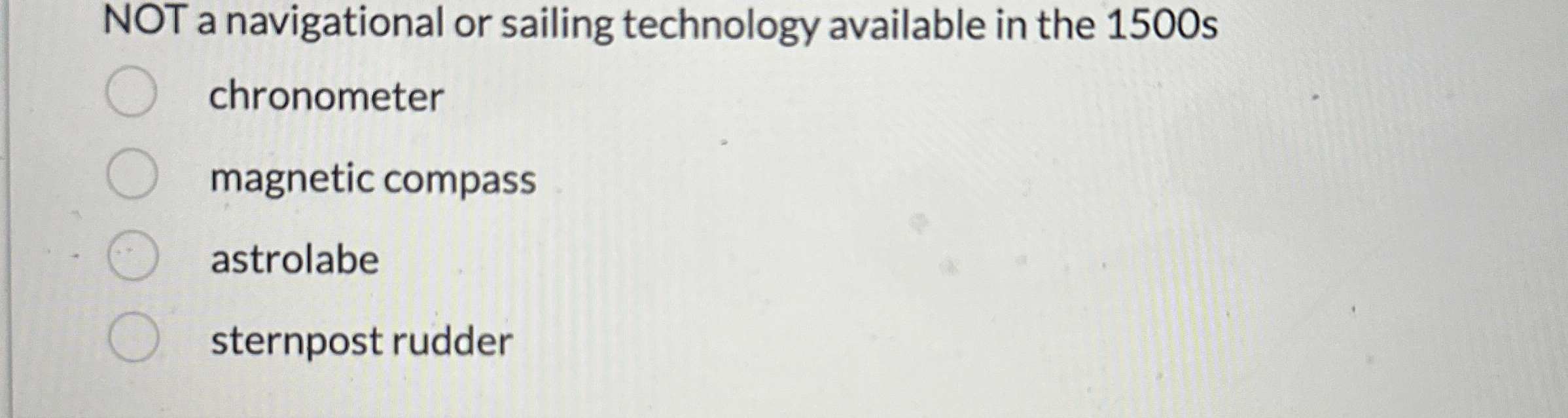 Solved NOT a navigational or sailing technology available in | Chegg.com