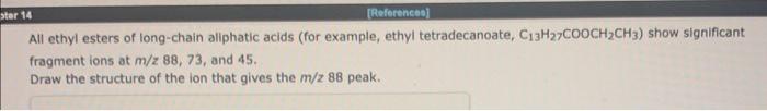 Solved All ethyl esters of long-chain aliphatic acids (for | Chegg.com