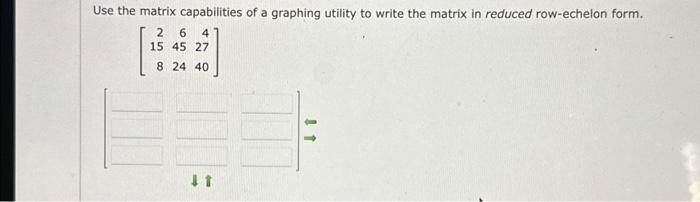 Solved Use the matrix capabilities of a graphing utility to | Chegg.com