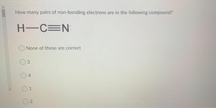 Solved How many pairs of non-bonding electrons are in the | Chegg.com