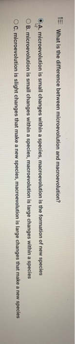 Solved What is the difference between microevolution and | Chegg.com