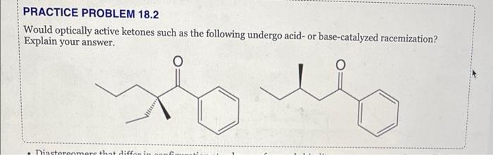 Solved PRACTICE PROBLEM 18.2 Would optically active ketones | Chegg.com