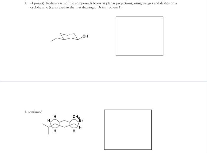Solved 3. (4 points) Redraw each of the compounds below as | Chegg.com