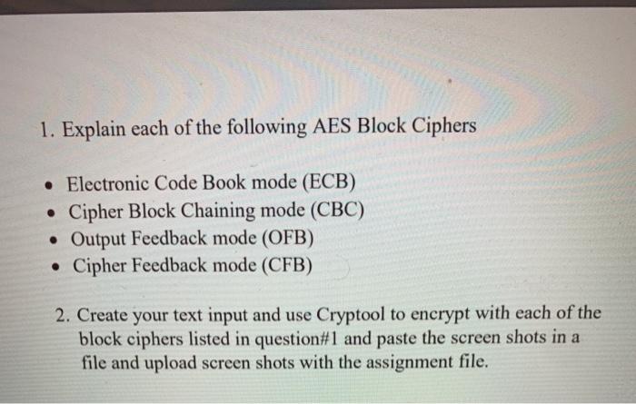 Solved 1. Explain each of the following AES Block Ciphers • | Chegg.com